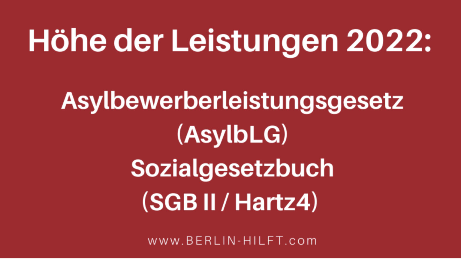 Höhe der Leistungen 2022 nach SGB & AsylbLG sowie Kindergeld - Berlin hilft!